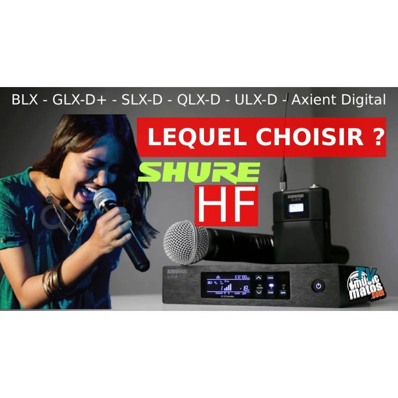 SHURE HF : Quel système de micro sans fil choisir